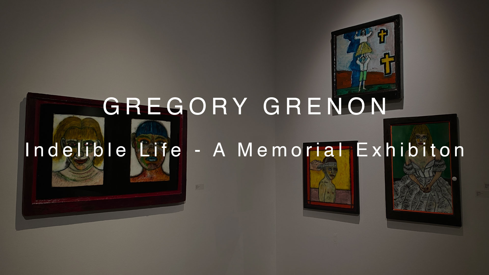 Gregory Grenon | Indelible Life - A Memorial Exhibition | Aug 2022 ...